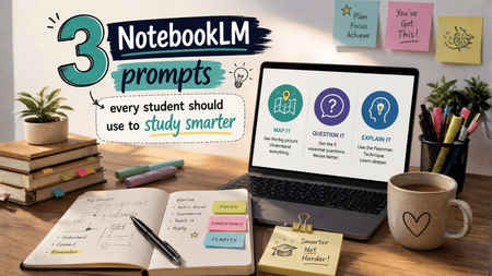 3 NotebookLM prompts every student should use to study smarter