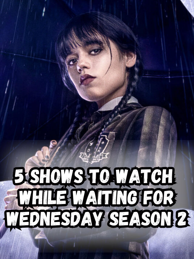 5 shows to watch while waiting for Wednesday Season 2 Digit.in
