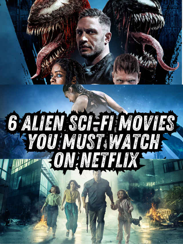 6 alien sci-fi movies you must watch on Netflix Digit.in