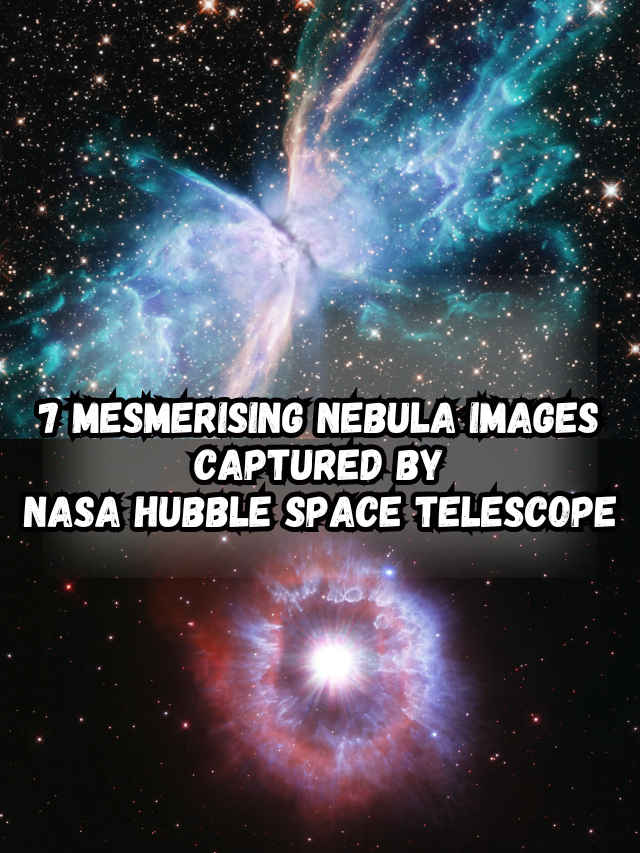 7 mesmerising nebula images captured by NASA Hubble Space Telescope ... 7 mesmerising nebula images captured by NASA Hubble Space Telescope ...