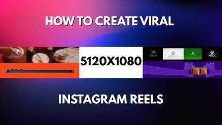 How to create viral 5120×1080 ultrawide Instagram reels: A guide to the ...