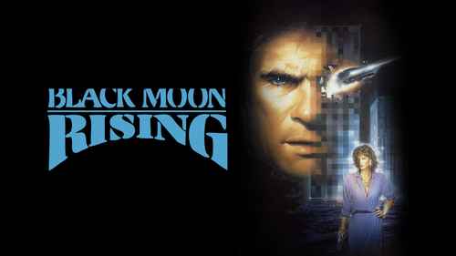 Black Moon Rising Movie (1986) | Release Date, Cast, Trailer, Songs ...