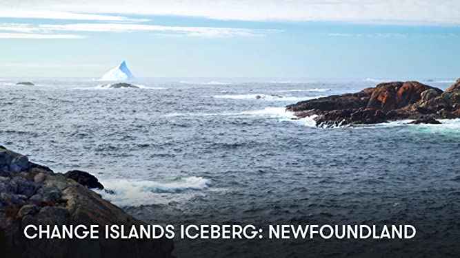 Change Islands Iceberg: Newfoundland Movie (2019) | Release Date, Cast ...