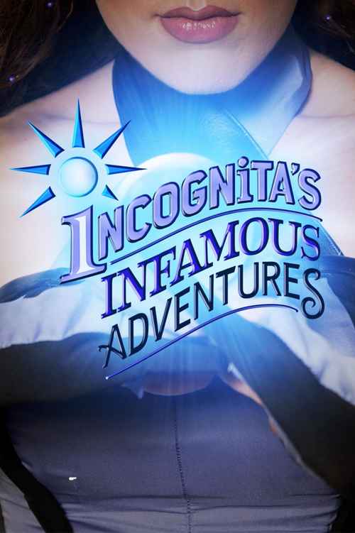 Watch Incognita's Infamous Adventures Web Series Online, All Seasons ...
