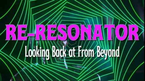 Re-Resonator: Looking Back at from Beyond Movie (2023) | Release Date ...