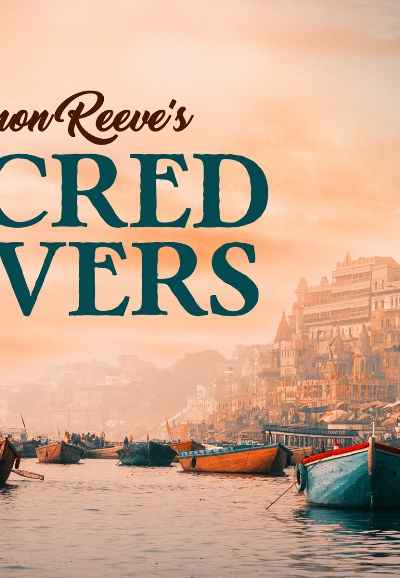 Watch Simon Reeve's Sacred Rivers Online, All Seasons or Episodes ...