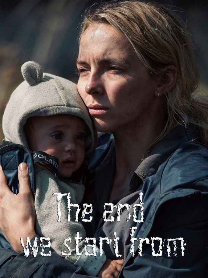 The End We Start From Movie (2023) | Release Date, Cast, Trailer, Songs ...
