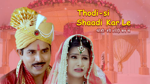 Watch Thodi Si Shaadi Kar Le Web Series Online, All Seasons and ...