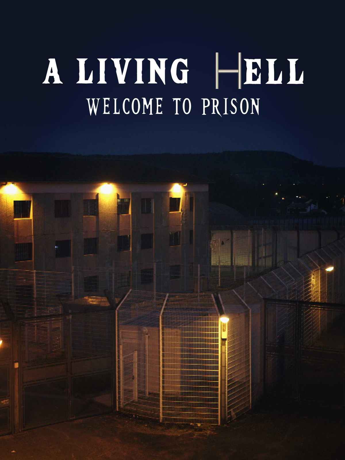 A Living Hell : Welcome To Prison Movie (2021) | Release Date, Cast ...