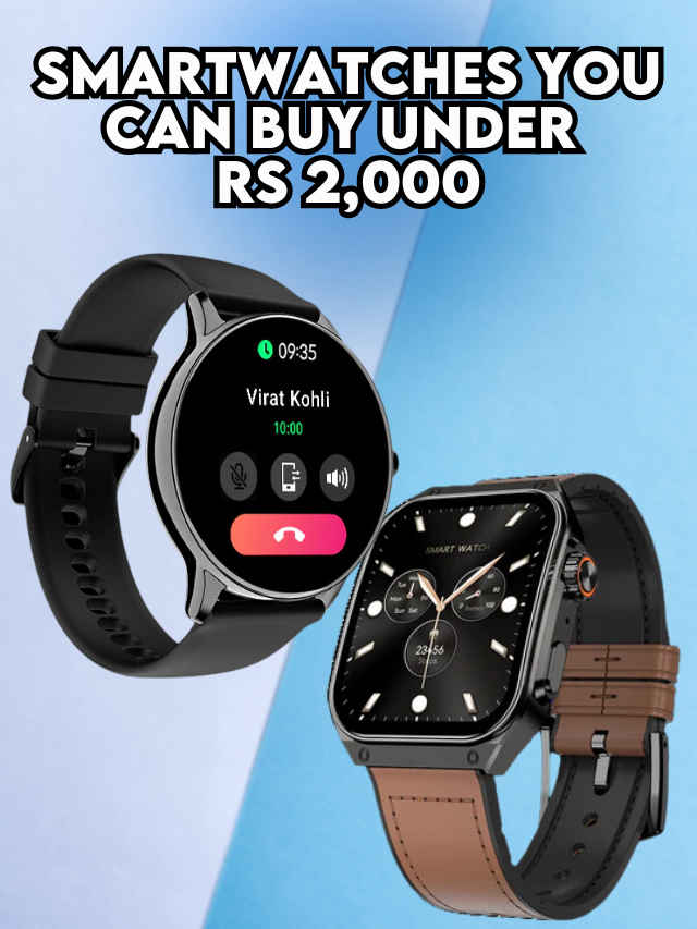 Smartwatches you can buy under Rs 2,000 Digit.in