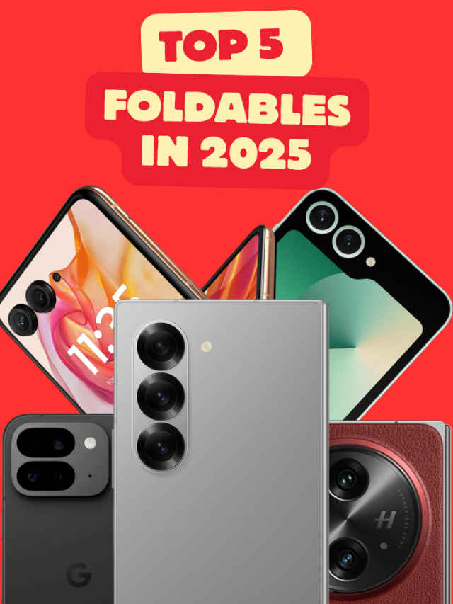 5 top foldable phones to buy in 2025 Digit.in