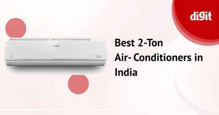 Best 2 Ton Air Conditioners in India | Digit.in