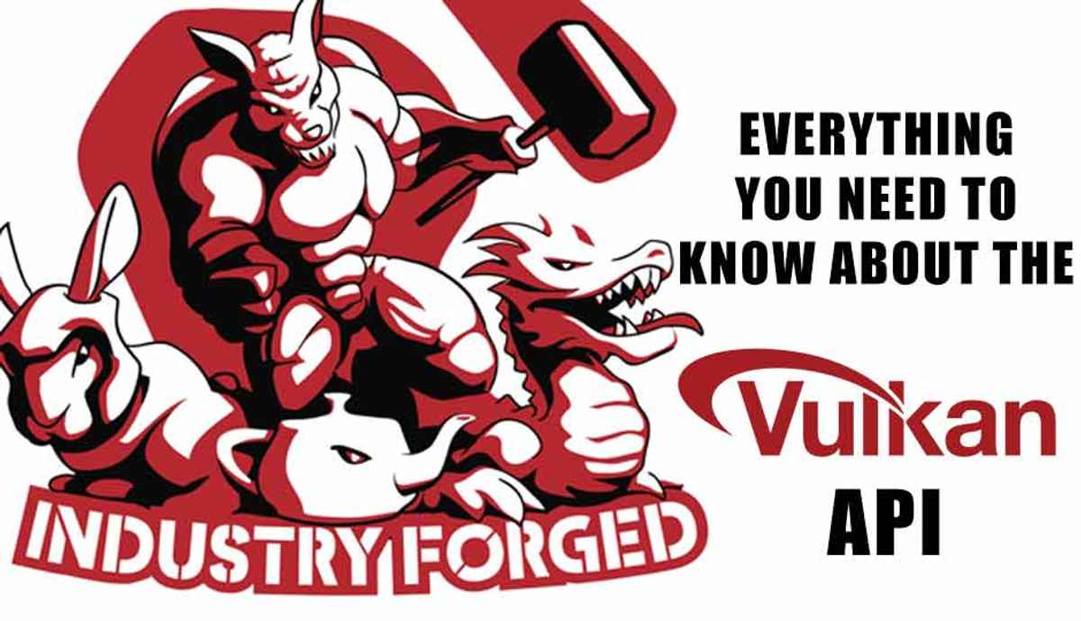 In Depth: Everything you need to know about the Vulkan API | Digit In Depth: Everything you need to know about the Vulkan API | Digit