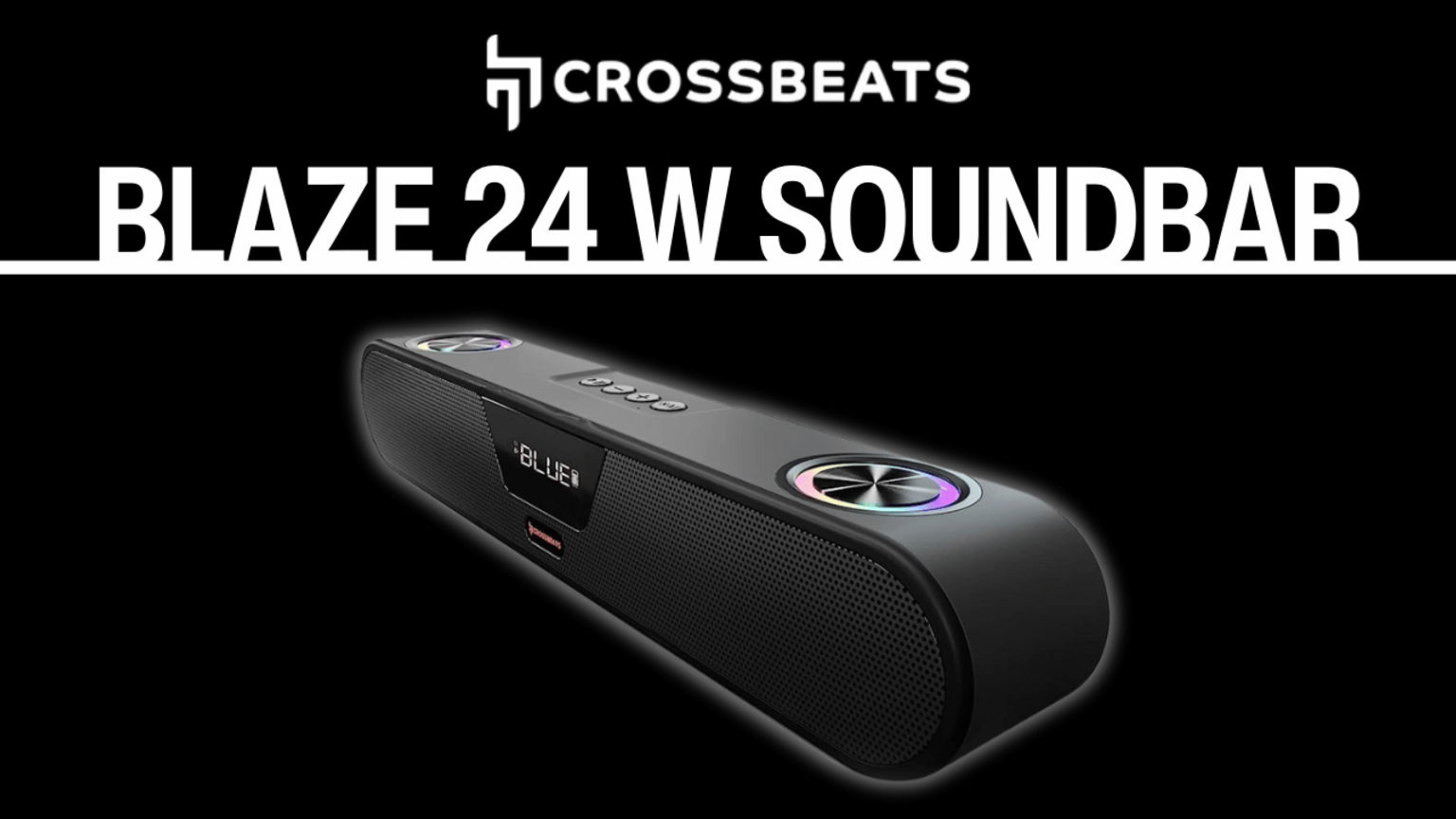 Crossbeats Blaze Soundbar – Just hits the right notes | Digit
