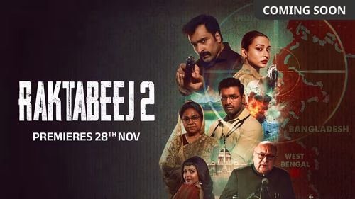 Raktabeej 2 - Plot, Cast, Streaming Info and More